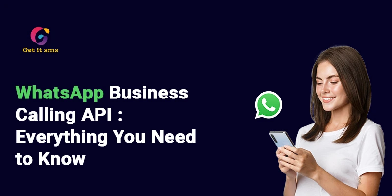 WhatsApp Business Calling API: Everything You Need to Know